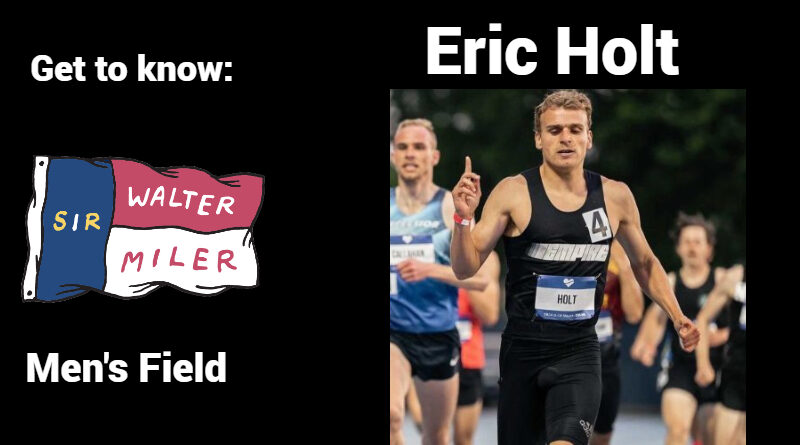 Meet the 2021 Competitors: Eric Holt - Sir Walter Miler